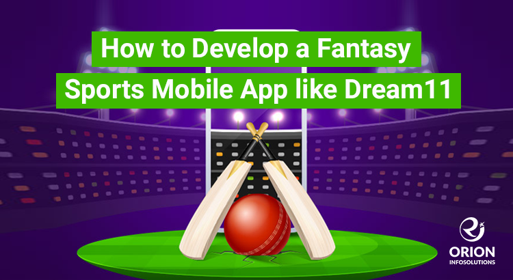 How to Develop a Fantasy Sports Mobile App like Dream11?