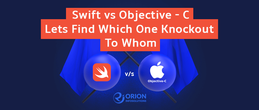Swift vs Objective – C: Let's Find Which One Knockout To Whom