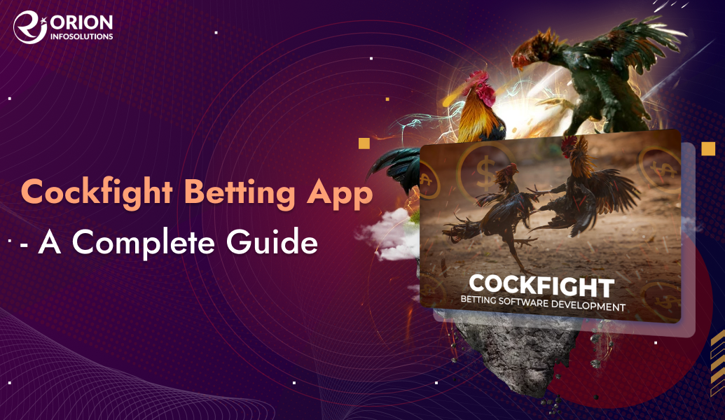 Cockfight Betting Software & App Development- A Complete Guide