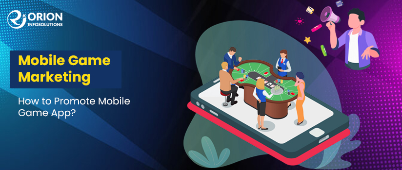 Mobile Game Marketing: How to Promote Mobile Game App?